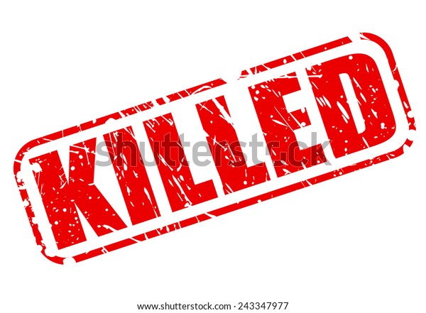 Killed Red Stamp Text On White Stock Vector (Royalty Free) 243347977 ...