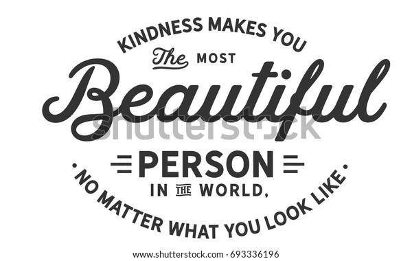 Kindness Makes You Most Beautiful Person Stock Vector (Royalty Free ...