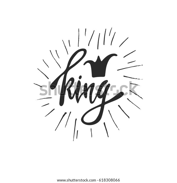 King lettering with crown. Hand drawn vector illustration, greeting ...