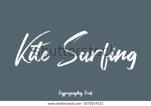 Kite Surfing Quotation Handwritten Calligraphy Text Stock Vector ...