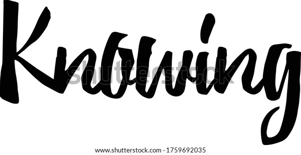 Knowing Quote Modern Calligraphy Text Vector Stock Vector (Royalty Free ...