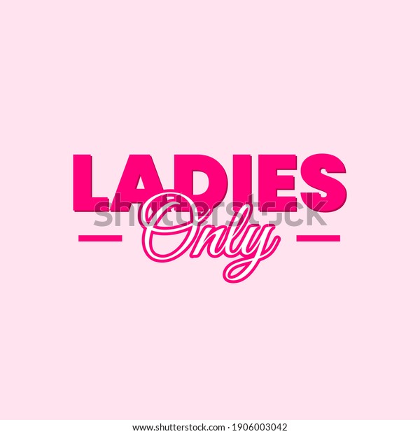 1,760 Ladies Only Text Images, Stock Photos & Vectors | Shutterstock