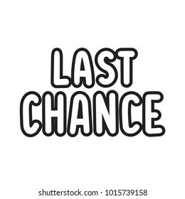 Last Chance Vector Hand Drawn Illustration Stock Vector (Royalty Free ...