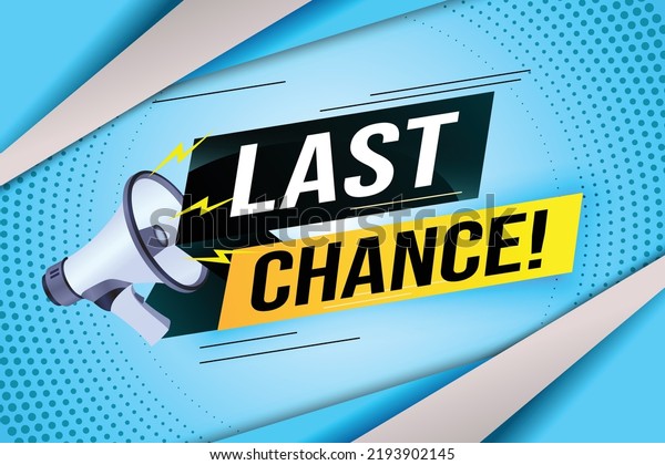 Last Chance Words Shot Megaphone Banner Stock Vector (Royalty Free ...