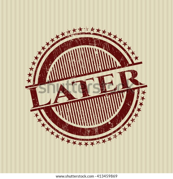 Later Rubber Stamp Grunge Texture Stock Vector (Royalty Free) 413459869 ...