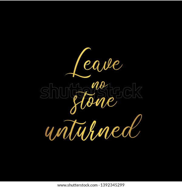 Leave No Stone Unturned Hand Lettering Stock Vector (Royalty Free ...