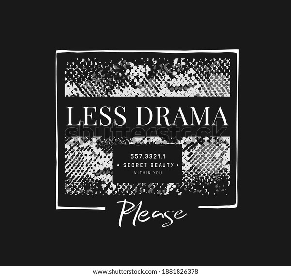 Less Drama Slogan On Snake Skin Stock Vector (Royalty Free) 1881826378 ...
