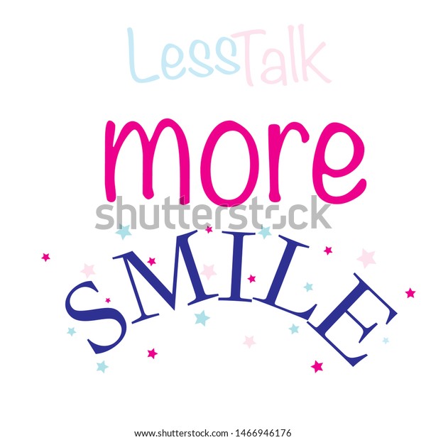 Less Talk More Smile Text Illustration Stock Vector (Royalty Free ...