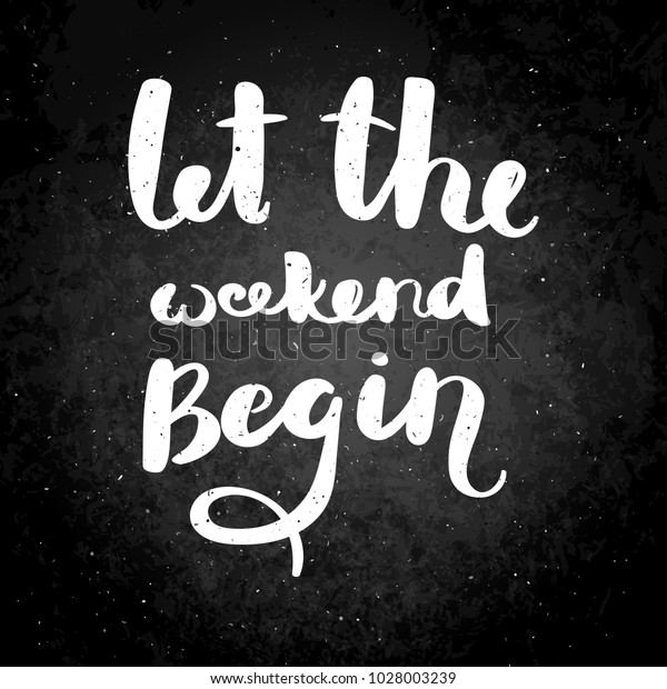 Let Weekend Begin Hand Drawn Vector Stock Vector (Royalty Free ...