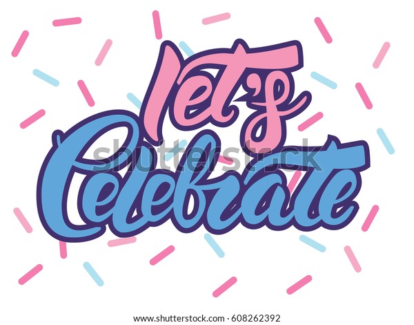 Lets Celebrate Vector Hand Lettering Confetti: เวกเตอร์สต็อก (ปลอดค่า ...