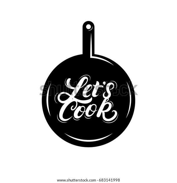 Lets Cook Hand Written Lettering Background Stock Vector (Royalty Free ...