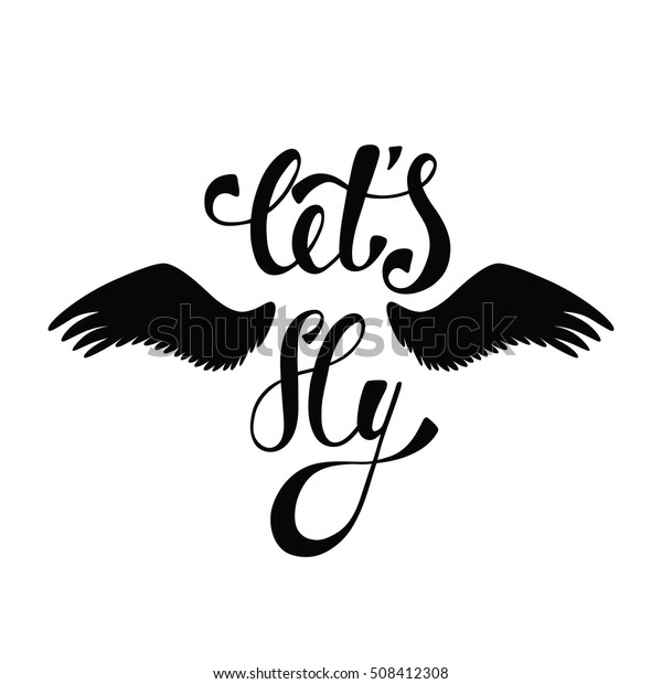 Lets Fly Inspirational Quote About Freedom Stock Vector (Royalty Free ...