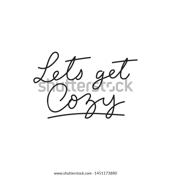 Lets Get Cozy Inspirational Lettering Cardcozy Stock Vector (Royalty ...