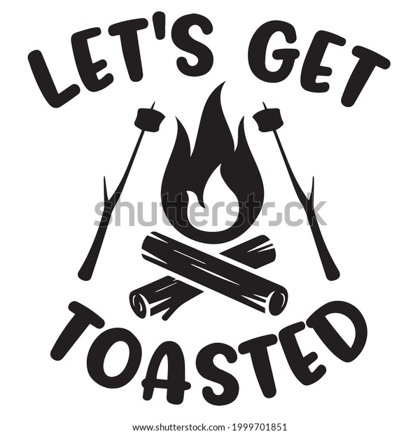Lets Get Toasted Logo Inspirational Positive Stock Vector (Royalty Free ...