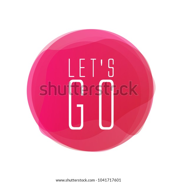 Let's go, label or sign red circle