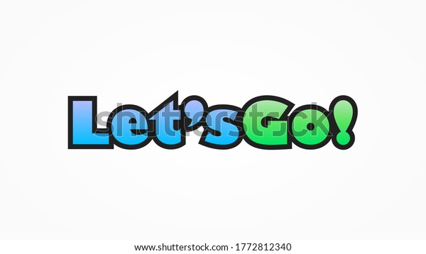 Lets Go Lettering Hand Drawn Cartoon Stock Vector (Royalty Free) 1772812340