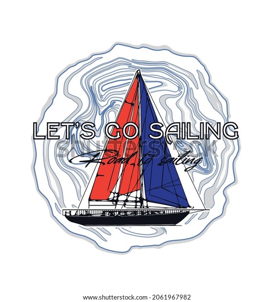 Lets Go Sailingnautical Designsketch Sail Graphic Stock Vector (Royalty ...