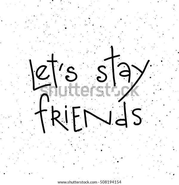 Lets Stay Friends Phrase Calligraphy Vector Stock Vector (Royalty Free ...