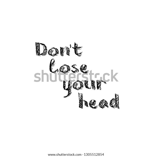 Lettering Dont Lose Your Head Hand Stock Vector (Royalty Free ...