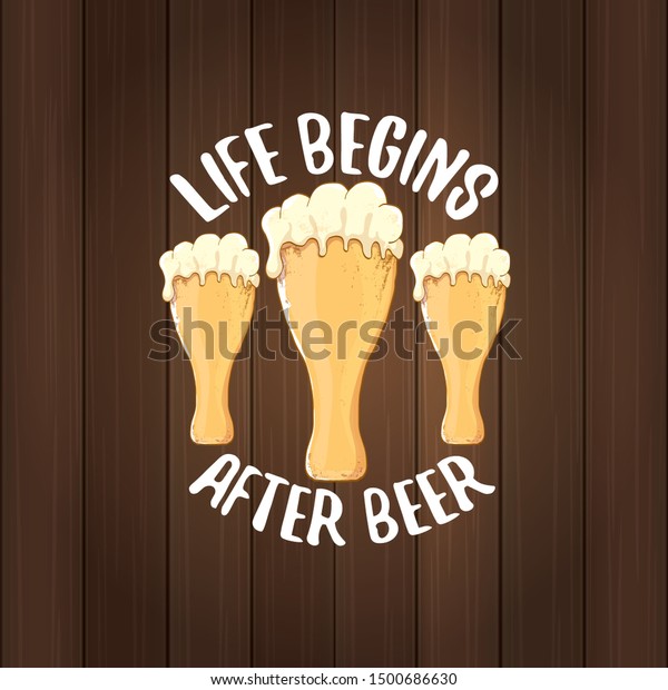 Life Begins After Beer Vector Concept Stock Vector (Royalty Free ...