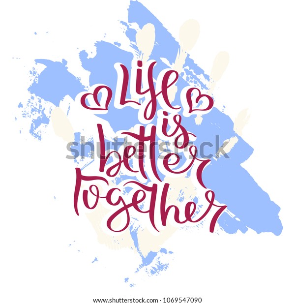 Life Better Together Hand Drawn Motivation Stock Vector (Royalty Free ...