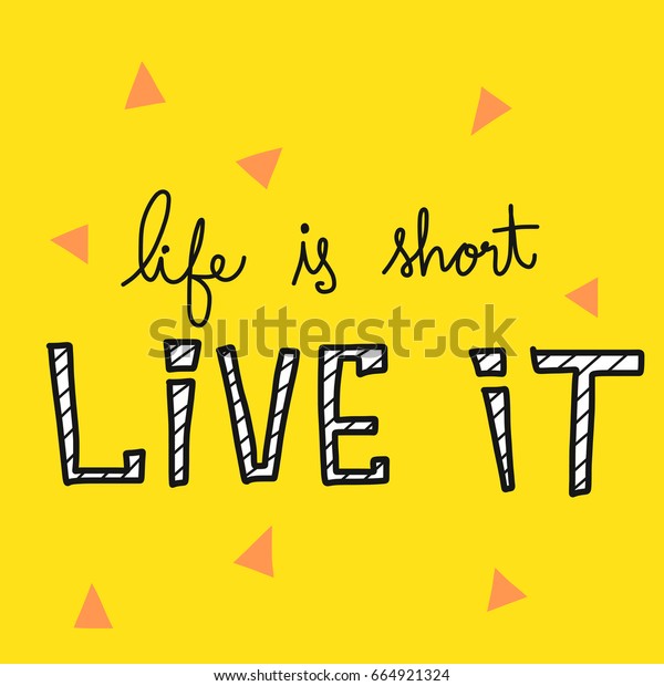 Life Short Live Word Vector On Stock Vector (Royalty Free) 664921324 ...