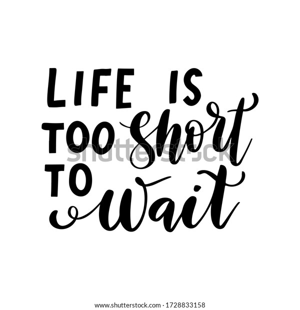 Life Short Wait Vector Quote Life Stock Vector (Royalty Free ...