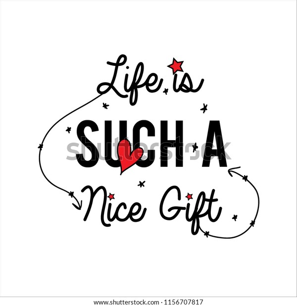 Life Such Nice Gift Slogan T Stock Vector (Royalty Free) 1156707817 ...