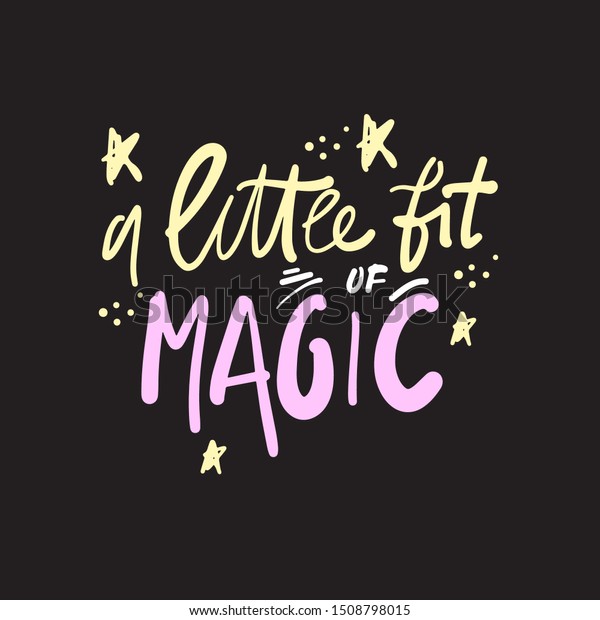 Little Bit Magic Hand Lettering Quote Stock Vector (Royalty Free ...