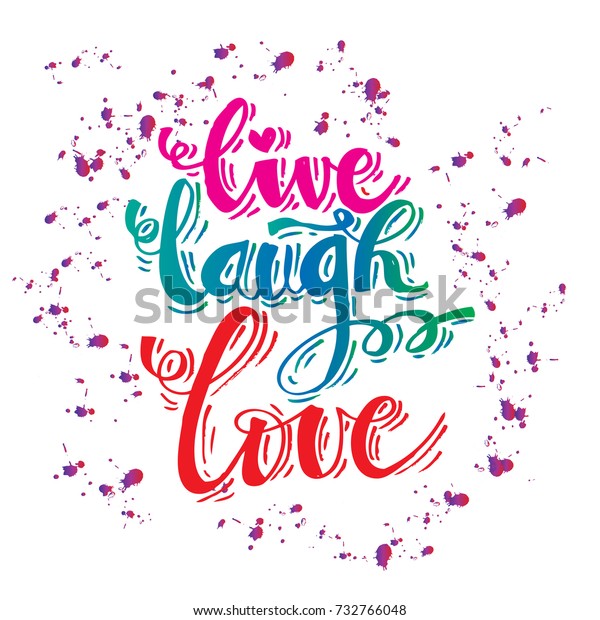 Live Laugh Love Hand Lettered Words Stock Vector Royalty Free 732766048