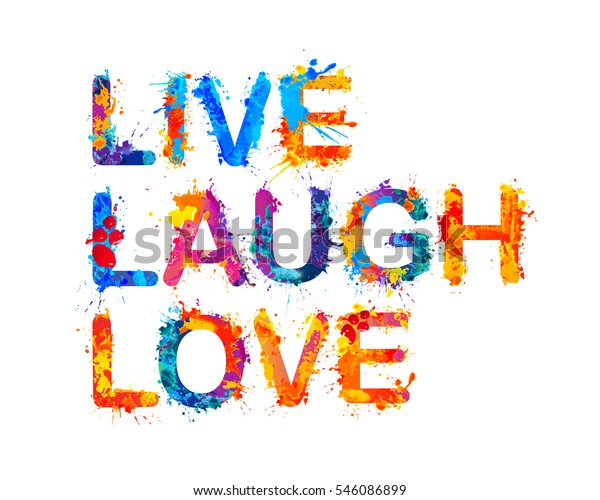 Live Laugh Love Splash Paint Stock Vector (Royalty Free) 546086899 ...