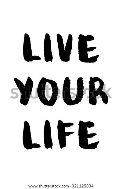 Live Your Life Vector Monochrome Illustration Stock Vector (Royalty ...