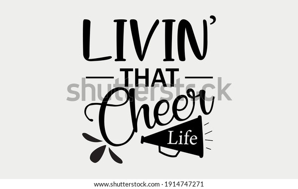 Livin That Cheer Life Cheer Life Stock Vector (Royalty Free) 1914747271 ...