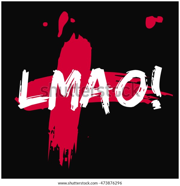 Lmao Laughing My Ass Off Brush Stock Vector (Royalty Free) 473876296 ...