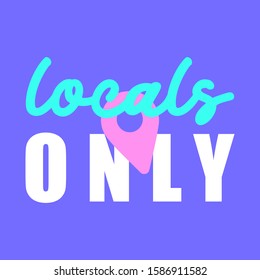 Locals Only Slogan Print Vector Stock Vector (Royalty Free) 1586911582 ...