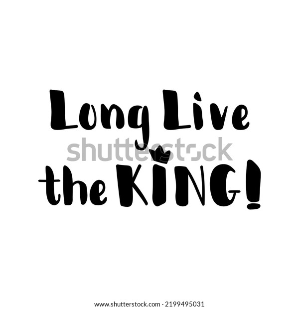 Long Live King Lettering Ink Illustration Stock Vector (Royalty Free ...