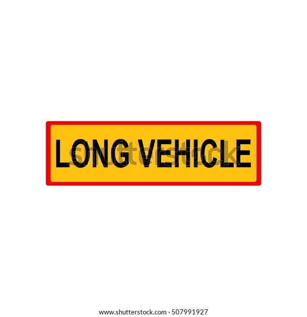 Long Vehicle Warning Sign Vector Stock Vector (Royalty Free) 507991927 ...