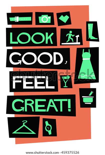 Look Good Feel Great Flat Style Stock Vector (Royalty Free) 459375526 ...