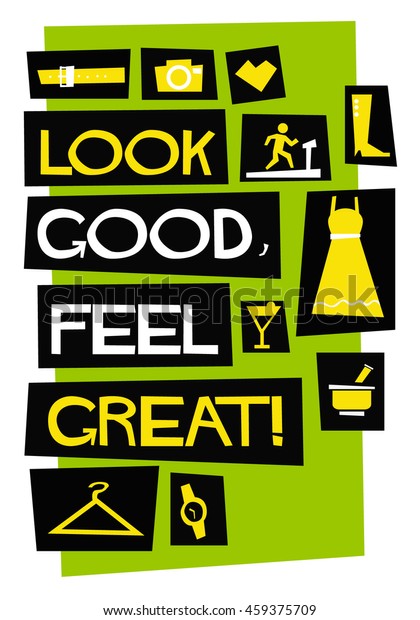 Look Good Feel Great Flat Style Stock Vector (Royalty Free) 459375709