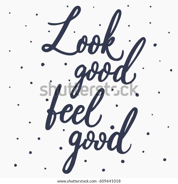 Look Good Feel Good Hand Lettering: เวกเตอร์สต็อก (ปลอดค่าลิขสิทธิ์ ...