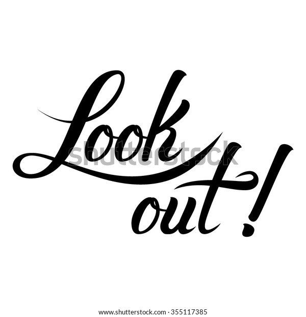 Look Out Hand Lettering Text Isolated Stock Vector (Royalty Free ...