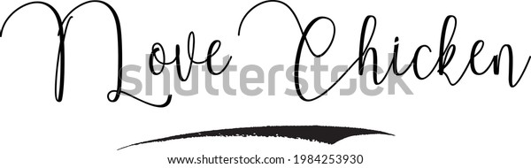 Love Chicken Cursive Handwritten Text Modern Stock Vector (Royalty Free ...