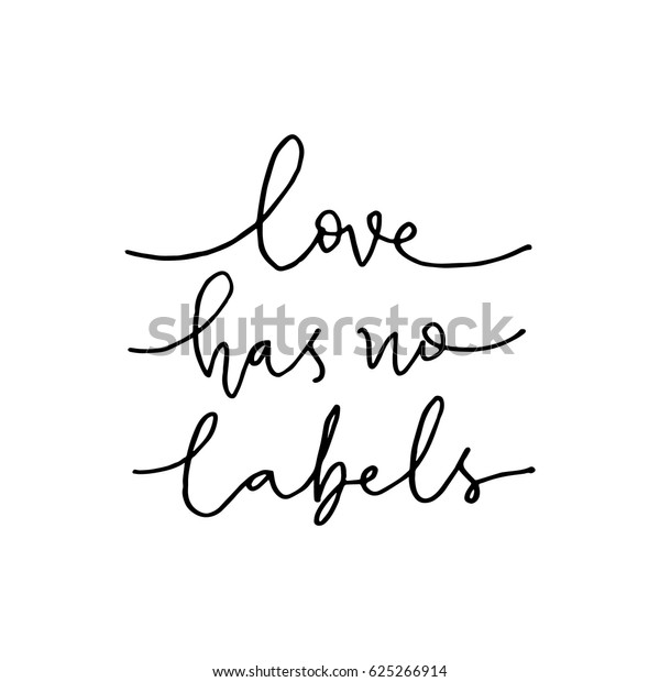 Love Has No Labels Lettered Quote Stock Vector (Royalty Free) 625266914 ...