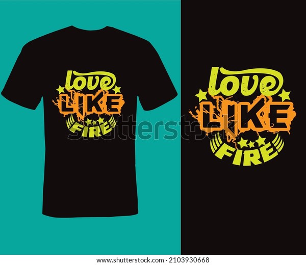 Love Like Fire Typography Tshirt Design Stock Vector (Royalty Free ...