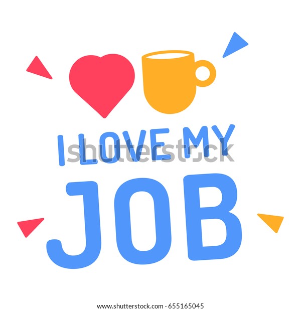 Love My Job Flat Vector Illustration Stock Vector (Royalty Free ...