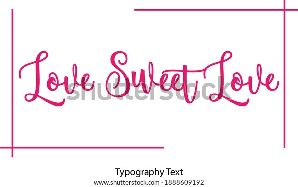Love Sweet Love Cursive Calligraphy Text: เวกเตอร์สต็อก (ปลอดค่า ...