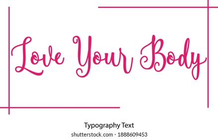 Love Your Body Cursive Calligraphy Text Stock Vector (Royalty Free ...