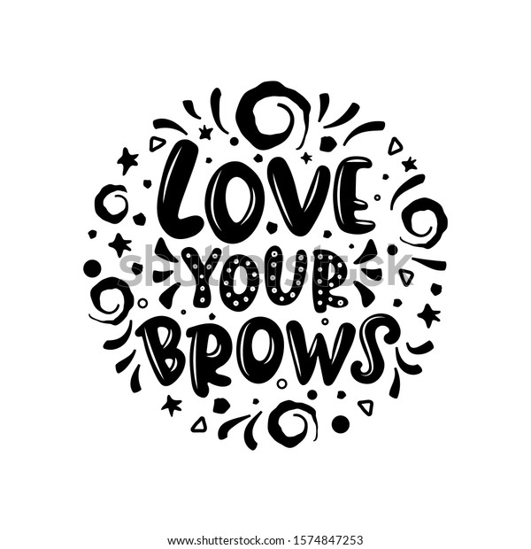 Love Your Brows Lettering Quote Vector Stock Vector (Royalty Free ...