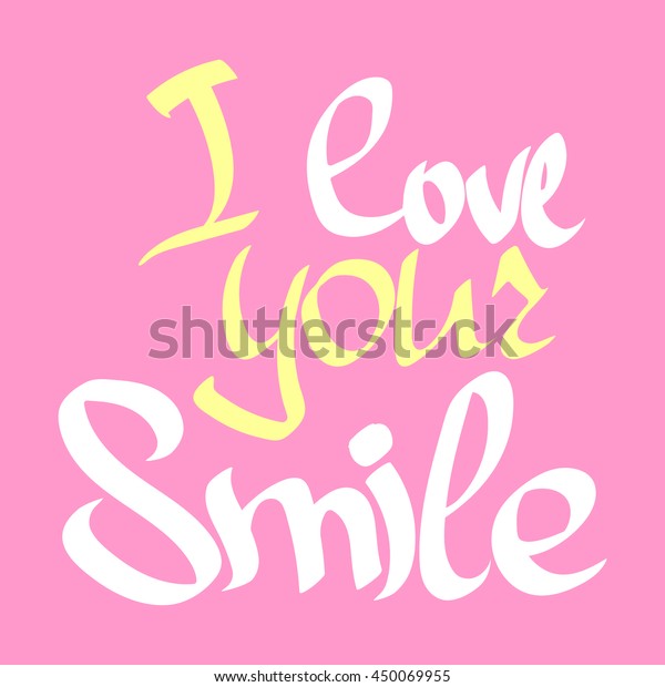Love Your Smile Isolated Phrase Calligraphy Stock Vector (Royalty Free ...