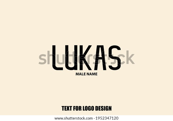 Lukas Male Name Typography Text Logo Stock Vector (Royalty Free ...
